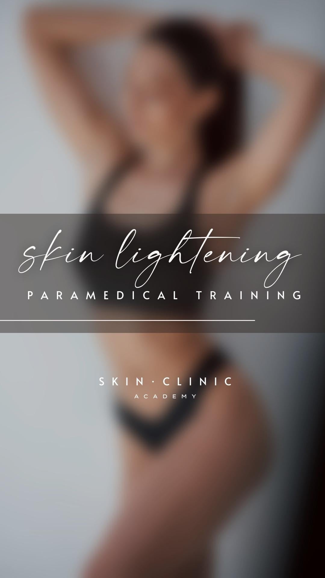SKIN CLINIC ACADEMY · SKIN LIGHTENING COURSE FOR ESTHETICIANS, MED SPA AND PARAMEDICAL ...